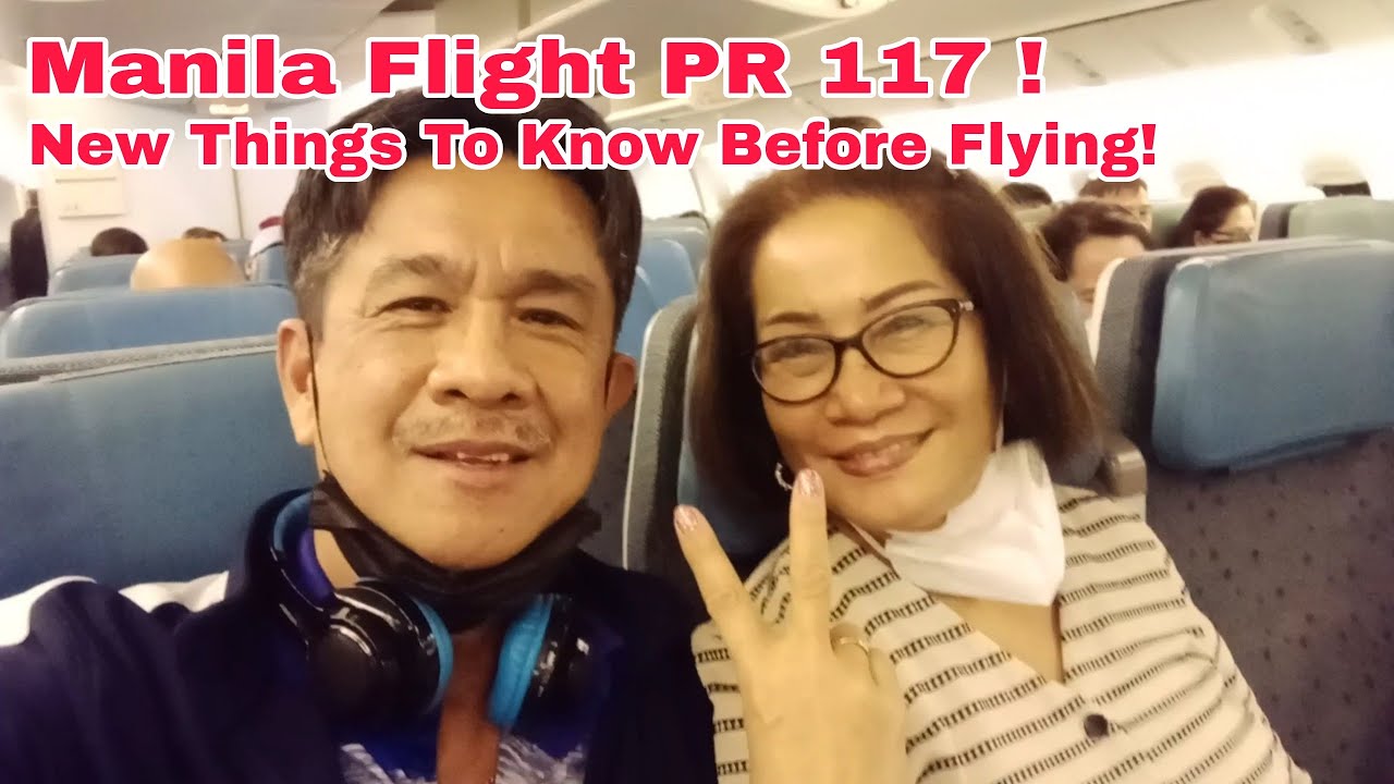 Manila Flight PR 117! New Things To Know Before Flying! - YouTube
