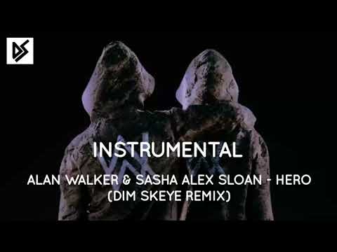 Alan Walker & Sasha Alex Sloan - Hero (Dim Skeye Remix) | Instrumental