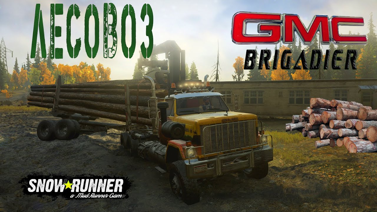 Доставка длинных брёвен/ GMC Brigadier 8000/ SnowRunner v.14.2 - YouTube