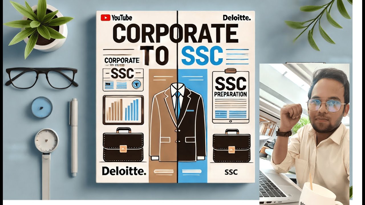 Corporate to SSC Aspirant || My Journey from Deloitte Analyst to ...