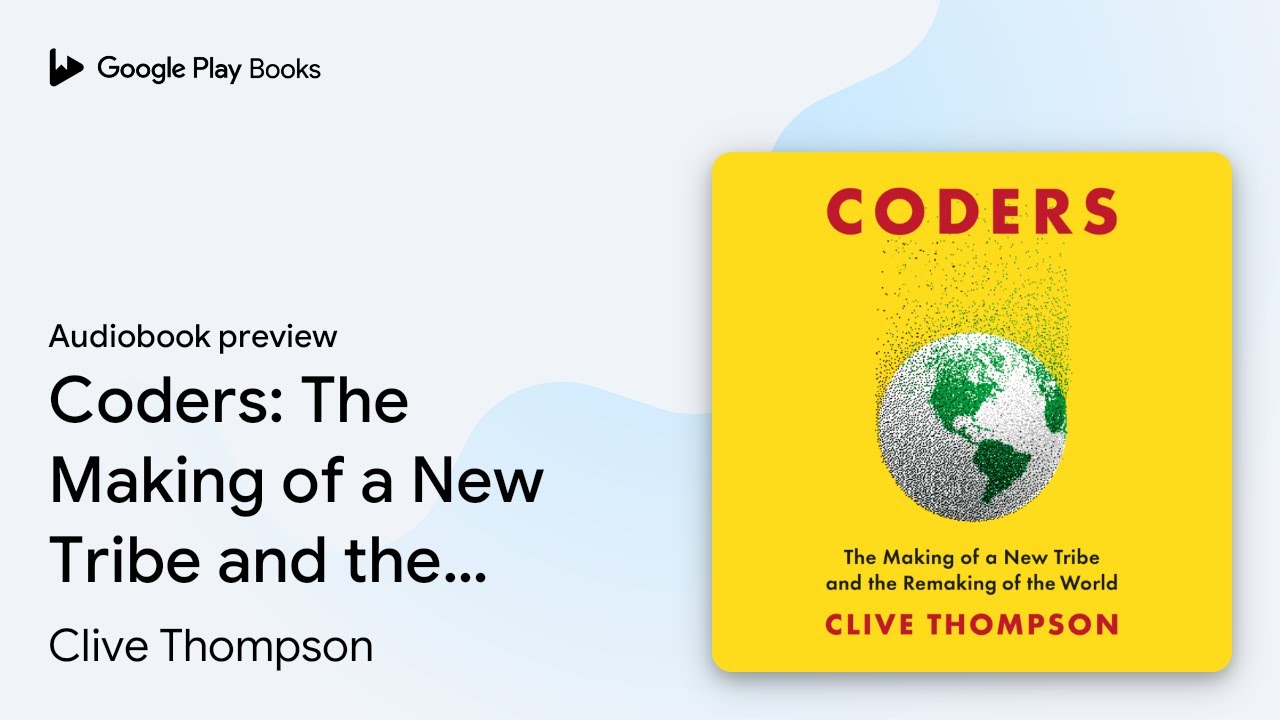 Coders: The Making of a New Tribe and the… by Clive Thompson ...