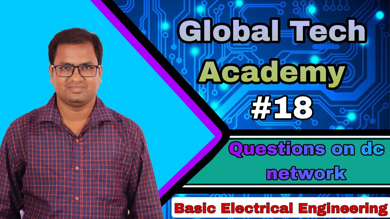 Basic Electrical Engineering/Questions on dc network/class- 18/Global Tech Academy/By S.N DEY ...