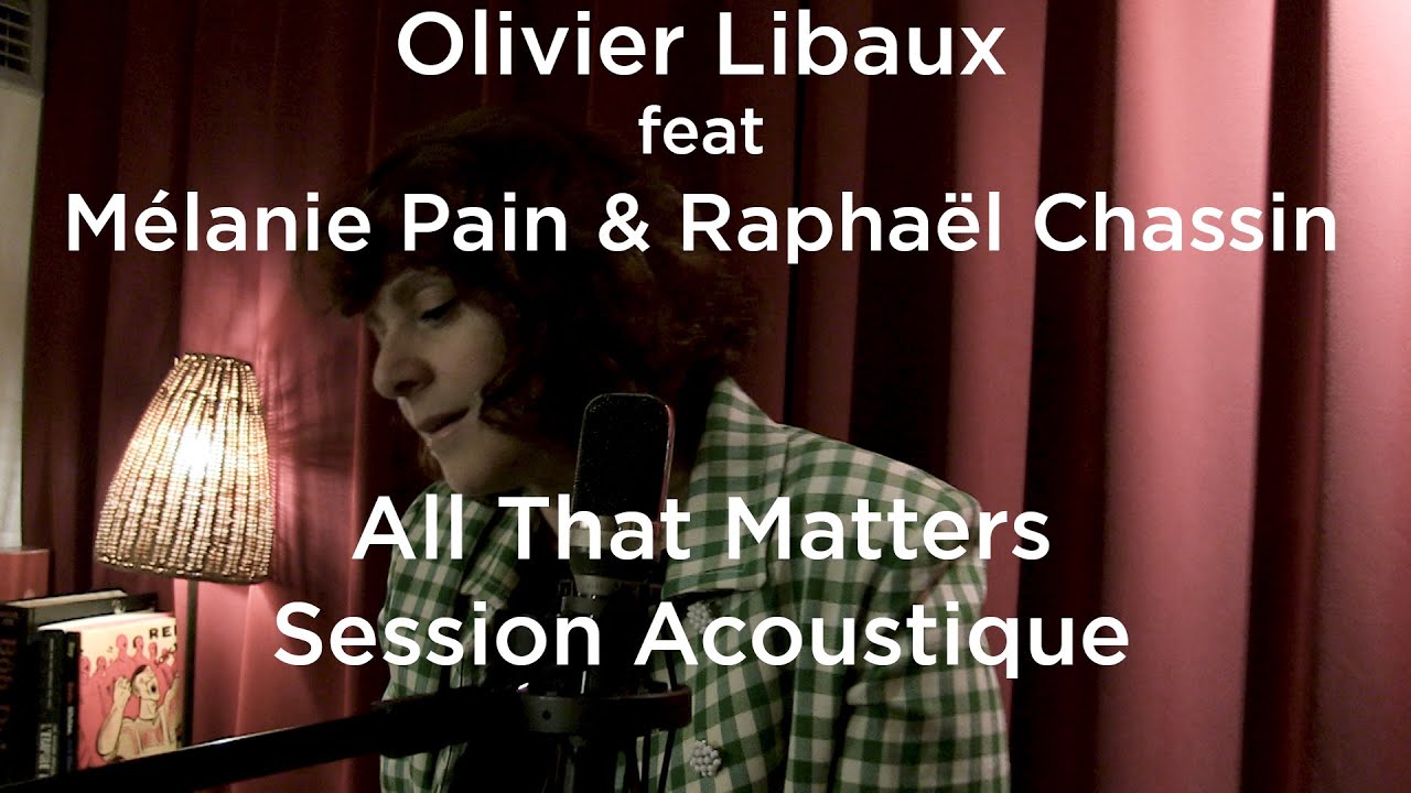 #1197 Olivier Libaux feat Mélanie Pain & Raphaël Chassin - All that ...