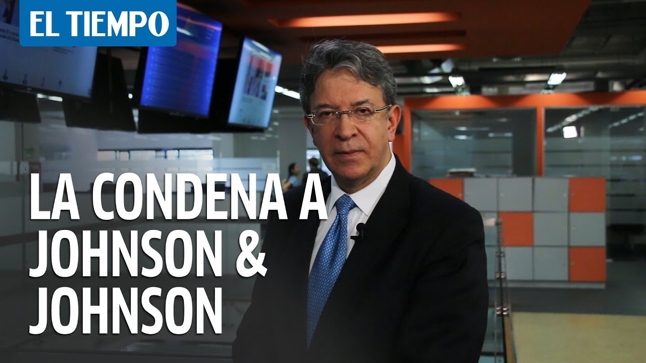 Análisis a la histórica condena a Johnson & Johnson por crisis de ...