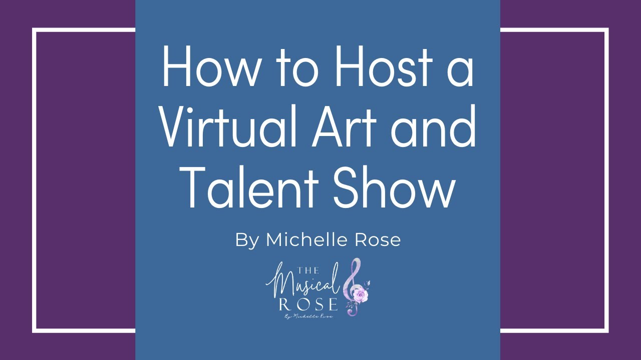 How to Host a Virtual Art and Talent Show - YouTube