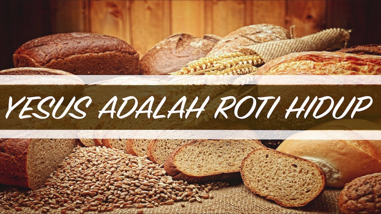 Yesus Adalah Roti Hidup w/ Bobby Wibowo - YouTube