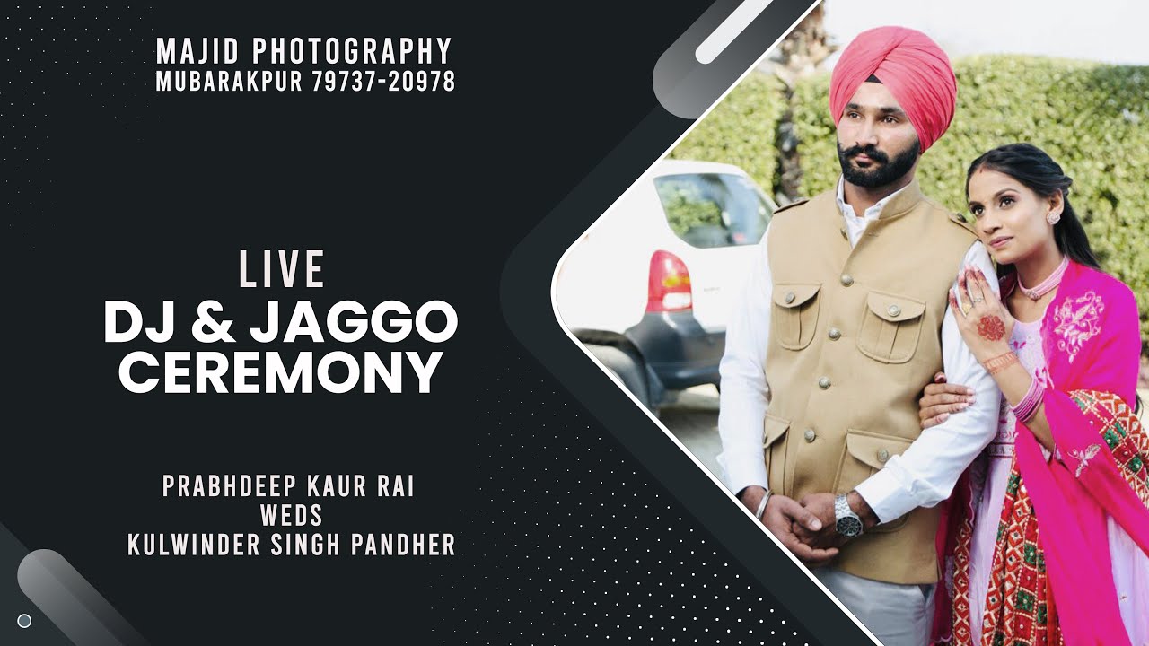 DJ & Jaggo🔴Live Prabhdeep Kaur Rai Weds Kulwinder Singh Majid ...