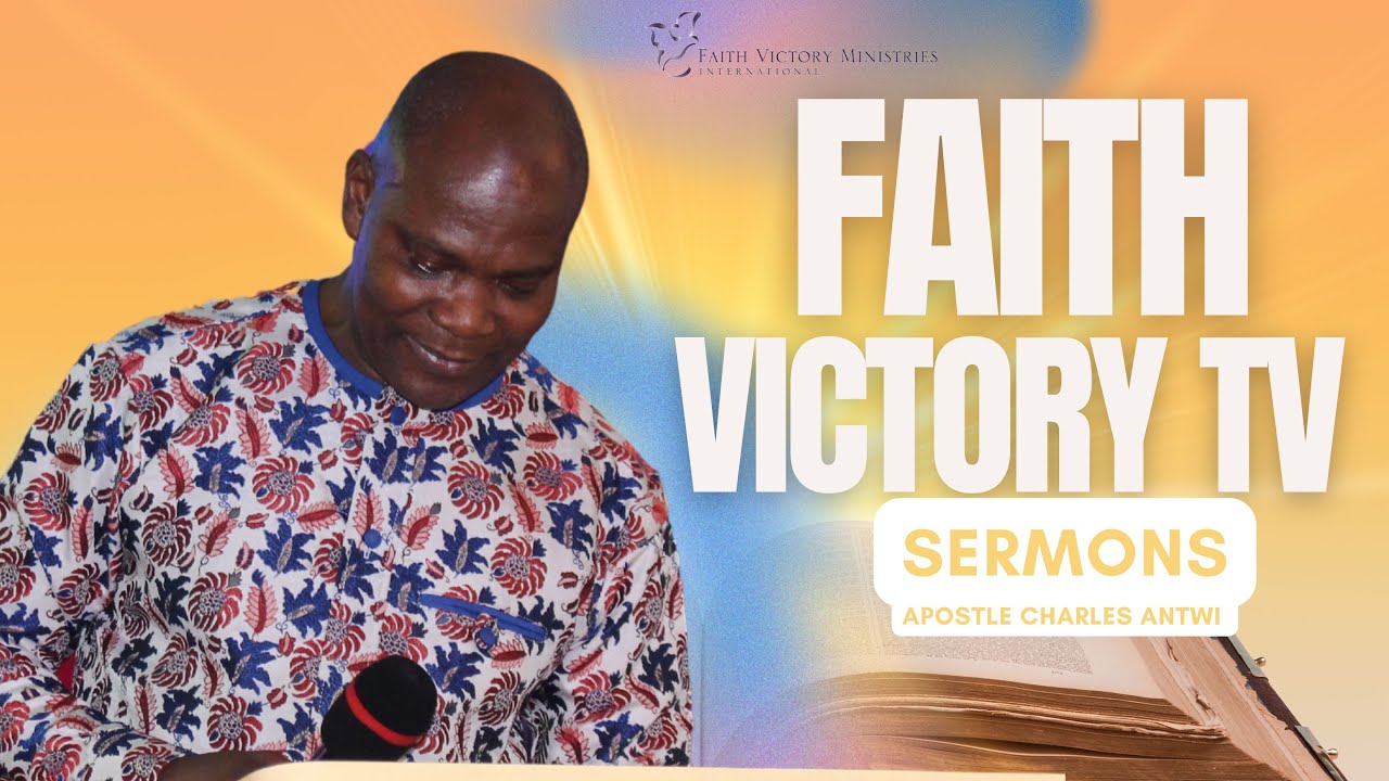 Faith Victory Sermons | Apostle Charles Antwi | June 15th 2025 - YouTube