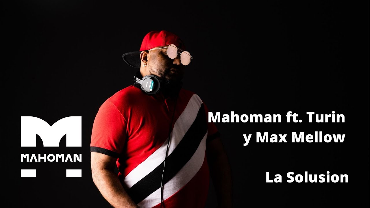 Mahoman ft. Turin y Max Mellow - La Solusion - YouTube