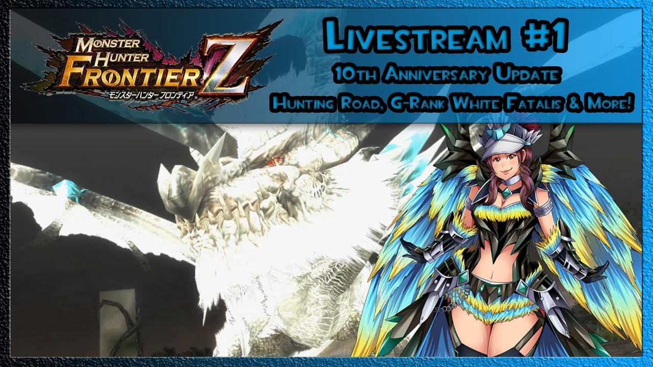 Monster Hunter : Frontier Z | Livestream - #1 | Hunting Road, G-Rank W ...