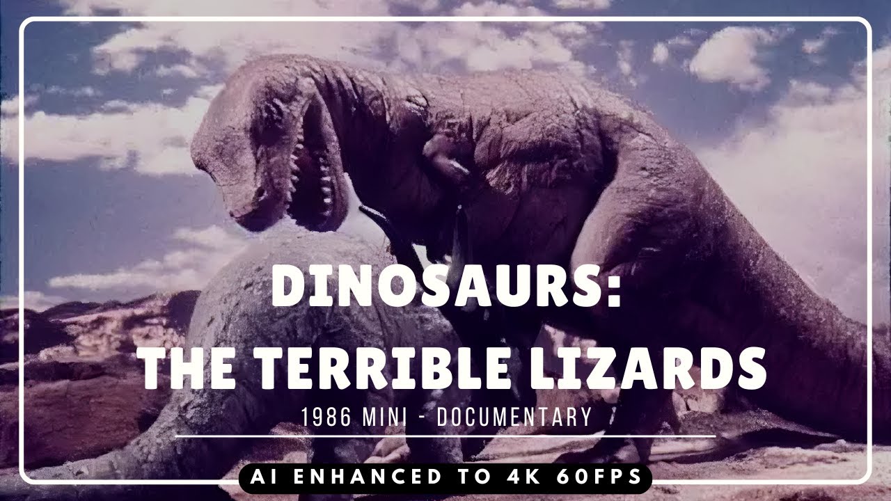 Dinosaurs: The Terrible Lizards. Revised Edition (AI ENHANCED • 4K - 60 ...