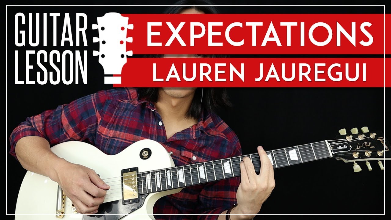 Expectations Guitar Tutorial - Lauren Jauregui Guitar Lesson 🎸 |Easy ...