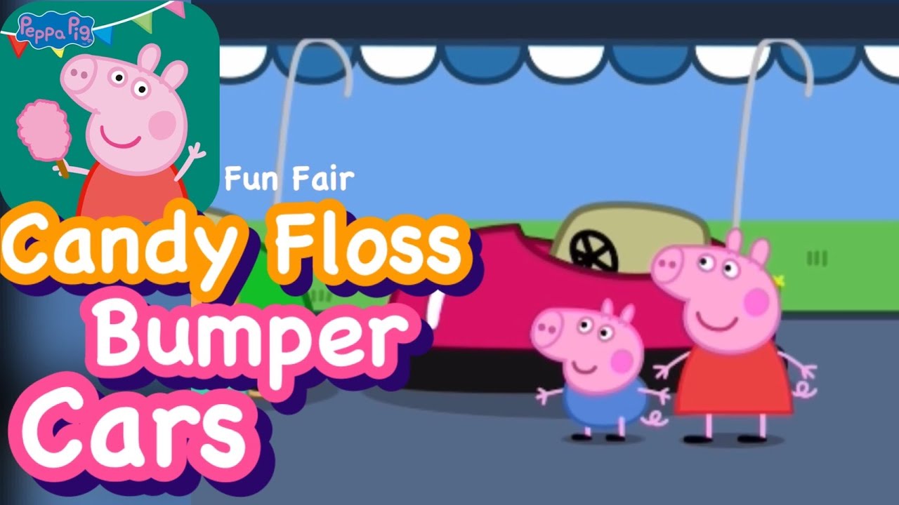 Peppa Pig-Fun Fair-Candy Floss & Bumper Cars!!! - YouTube