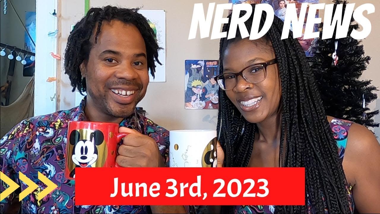 Nerd News - June 3rd, 2023 - YouTube
