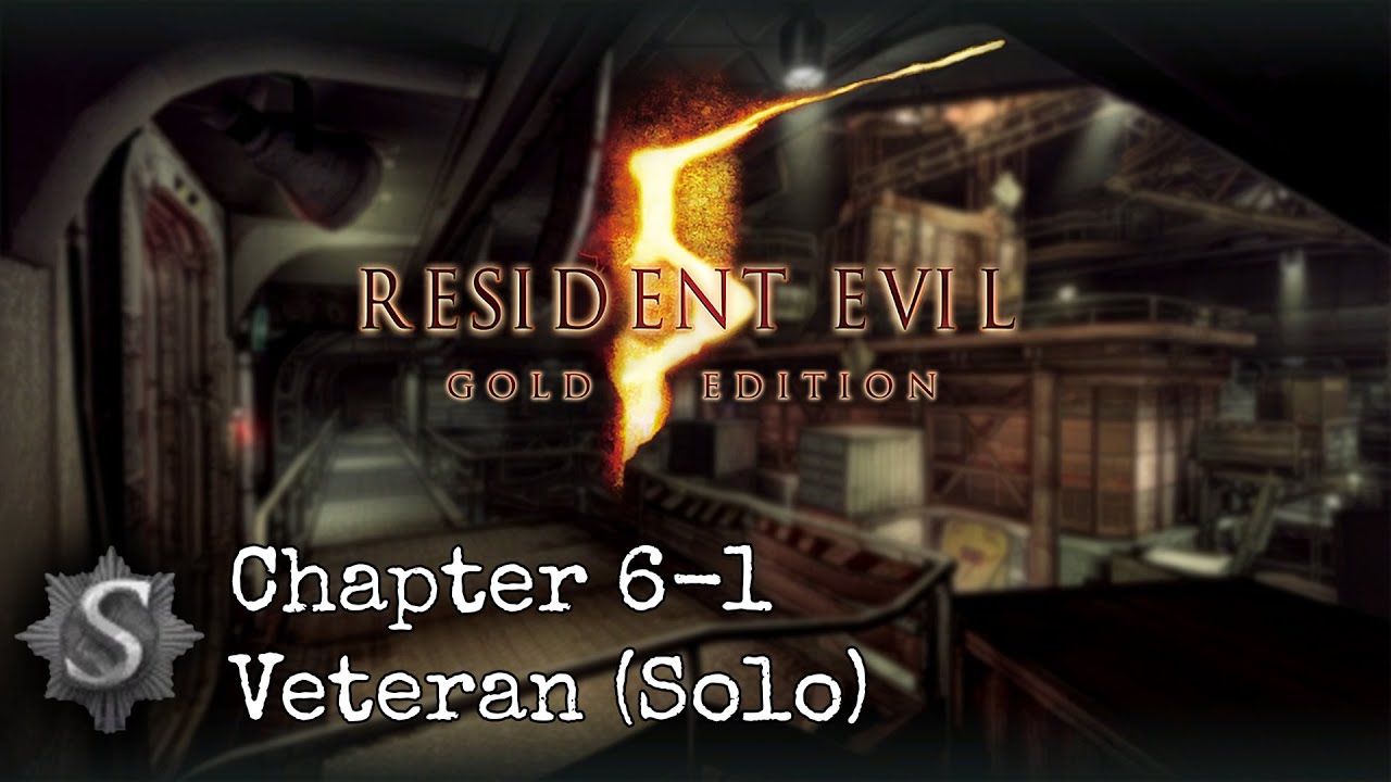 Resident Evil 5: Gold Edition - Chapter 6-1 Veteran Difficulty (Solo) S ...