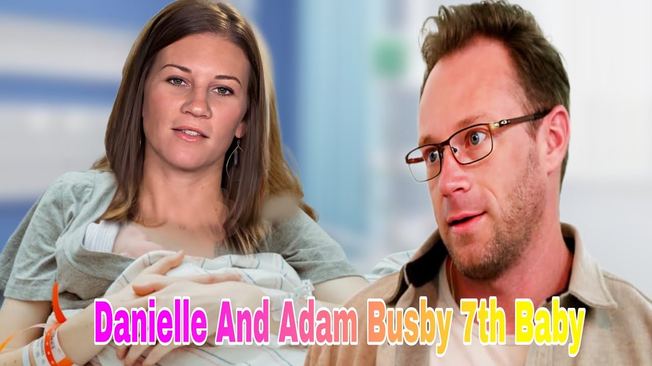 Congratulations😍! Danielle And Adam Busby 7th Baby is Here | Danielle ...