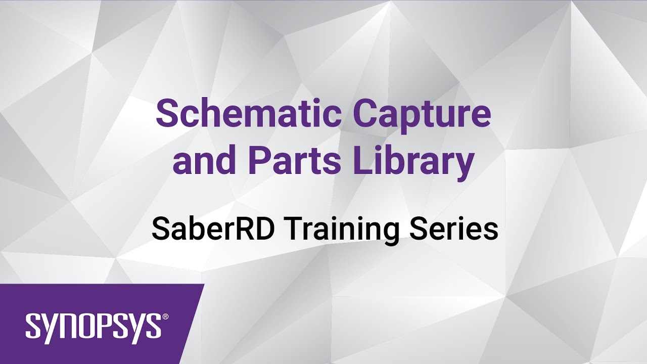 SaberRD Training 2: Schematic Capture and Parts Library | Synopsys ...