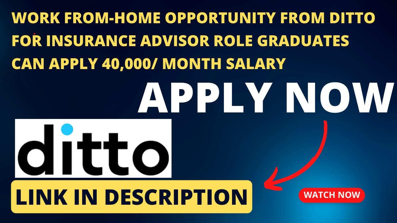 Work from-home opportunity from ditto for insurance Advisor Role ...