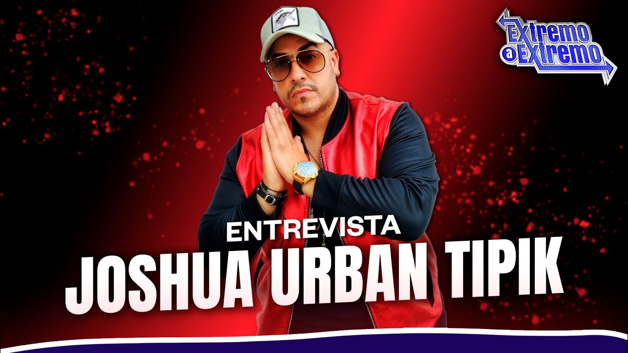 Entrevista a Joshua Urban Tipik, Artista Musical | Extremo a Extremo ...