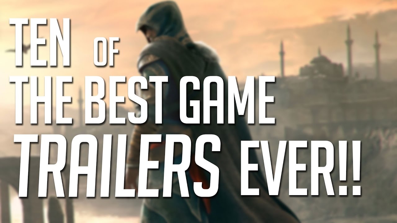 SPOTLIGHT!! 10 Of The Best Game Trailers Ever!! - YouTube