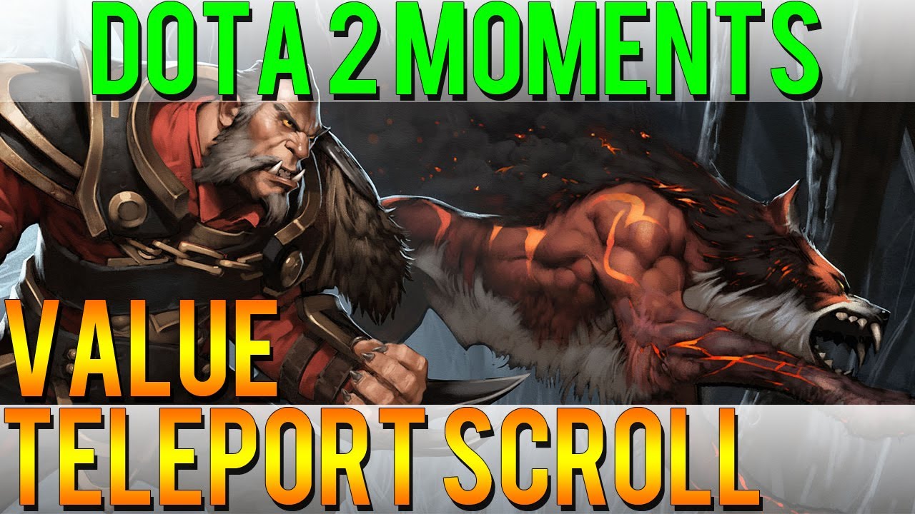 Dota 2 Moments - Value Teleport Scroll - YouTube