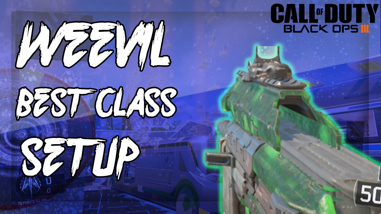 WEEVIL Best Class Setup! Underrated SMG? Black Ops 3 Custom Classes ...