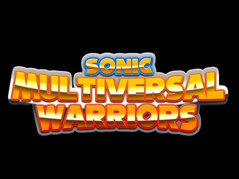 IM BACK - Sonic Multiversal Warriors - (Featuring SpeedyBlue,Multi Maria, Queen AG and More ...