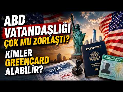 ABD Vatandaşlığı Çok Mu Zorlaştı? Kimler Greencard Alabilir?