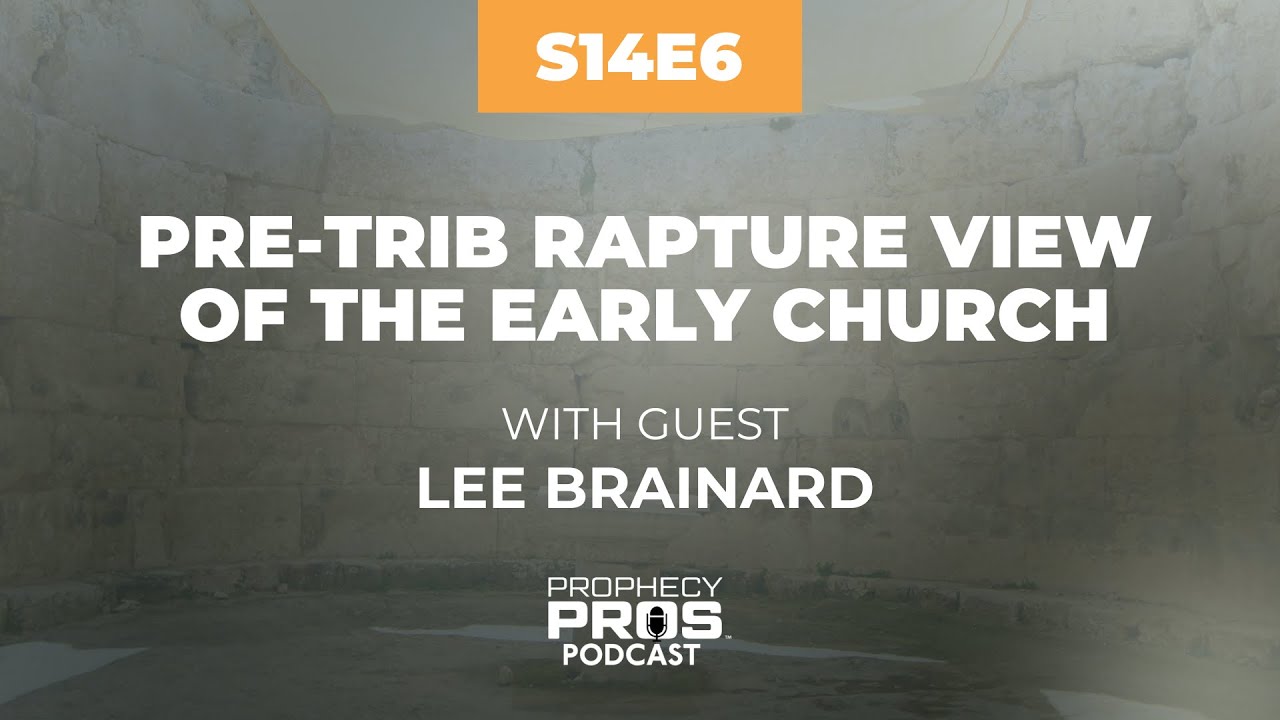 Season 14, Episode 6: Pre-Trib View of the Early Church with Guest Lee ...