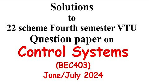 Solutions to Control Systems (BEC403) VTU Question Paper 2024 - YouTube