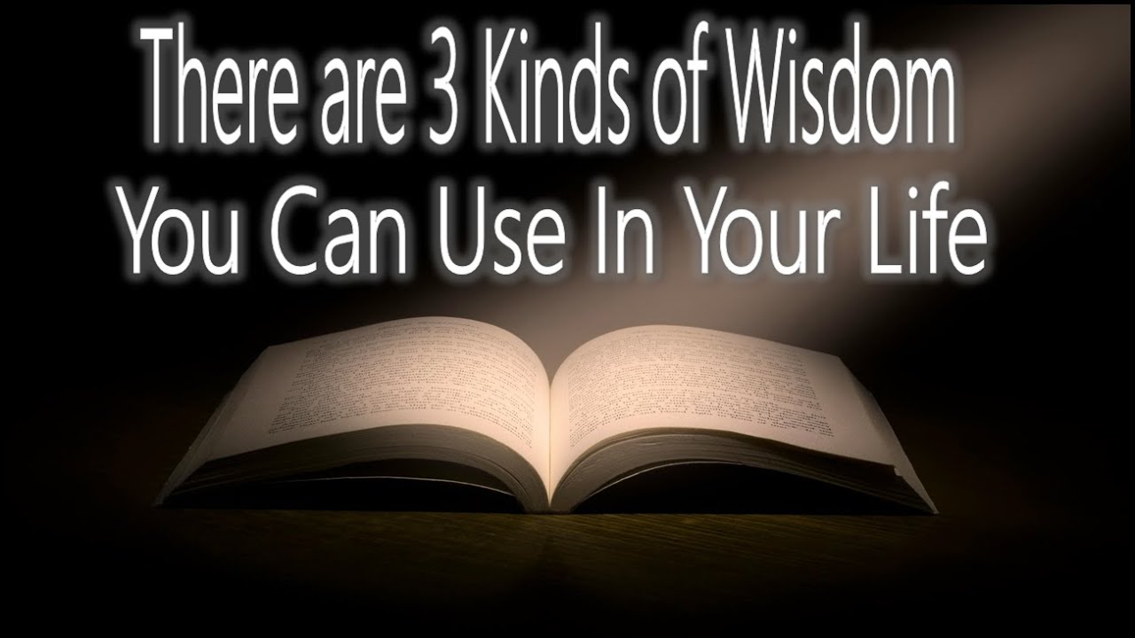 There Are 3 Kinds Of Wisdom You Can Use In Life - John 3:16 C.M. Sunday ...
