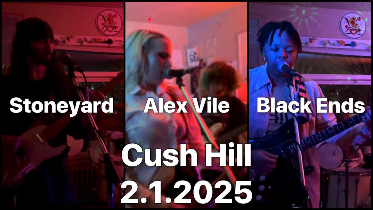 Cush Hill’s 1st concert of 2025 (concert film) - Stoneyard, Alex Vile ...