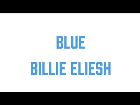 BLUE-BILLIE ELISH - YouTube