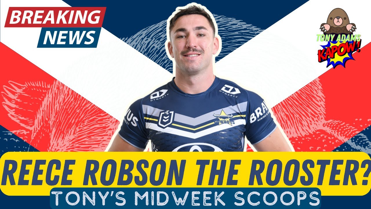 Reece Robson a Rooster? | Tony's Midweek Scoops #43 - YouTube