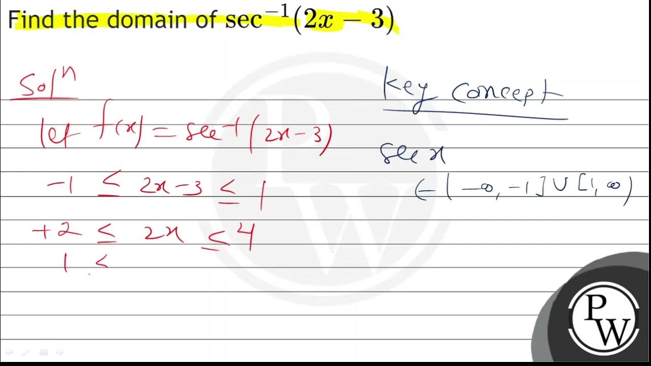 Find the domain of \( \sec ^{-1}(2 x-3) \) - YouTube