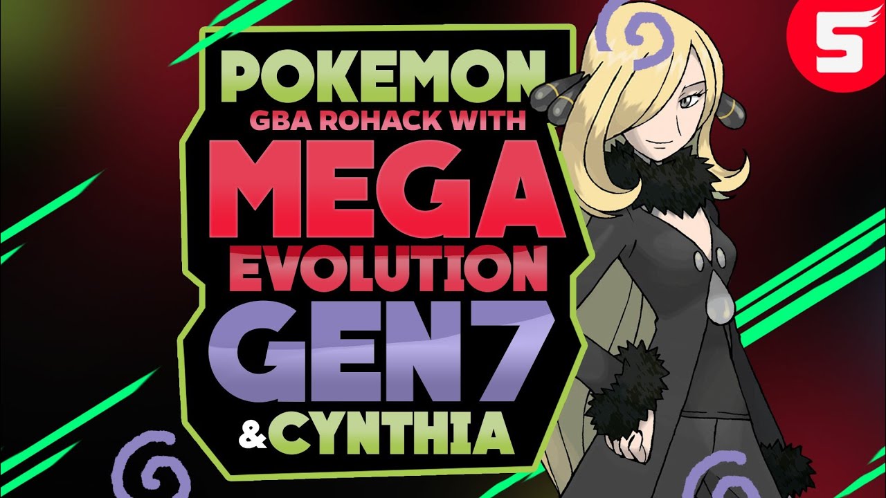 Pokemon GBA Rom Hack With Mega Evolution, GEN7 & Cynthia (2018) - YouTube