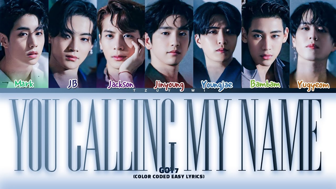 GOT7 You Calling My Name (Color Coded Easy Lyrics) - YouTube