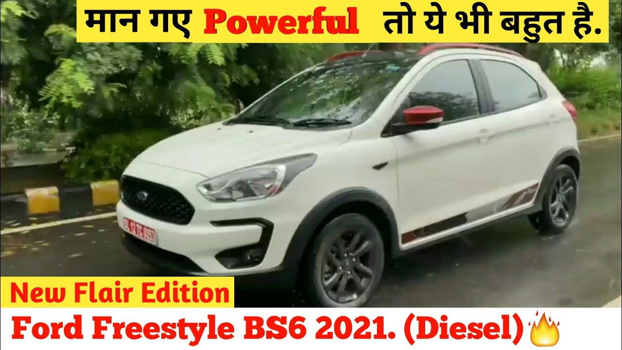 Ford Freestyle Flair Edition (Diesel) 2021.🔥🔥 - YouTube