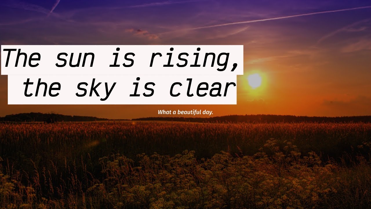 The sun is raising The sky is clear - YouTube