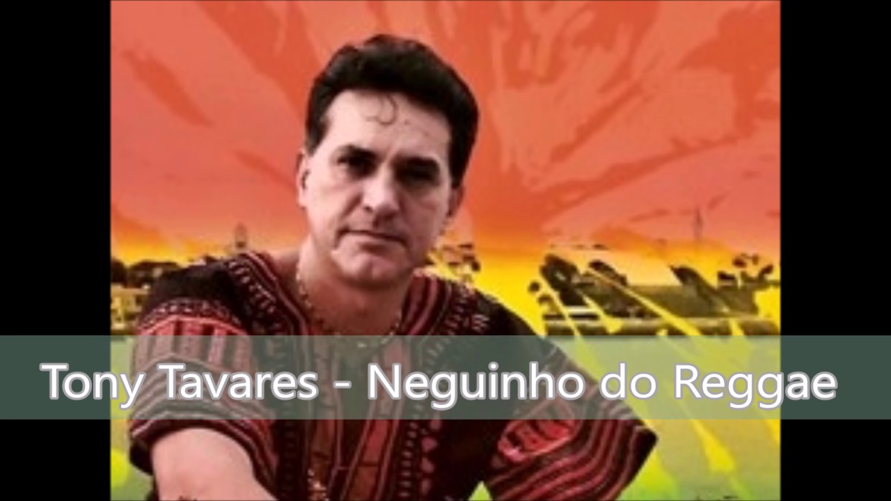 Tony Tavares - Neguinho do Reggae - YouTube