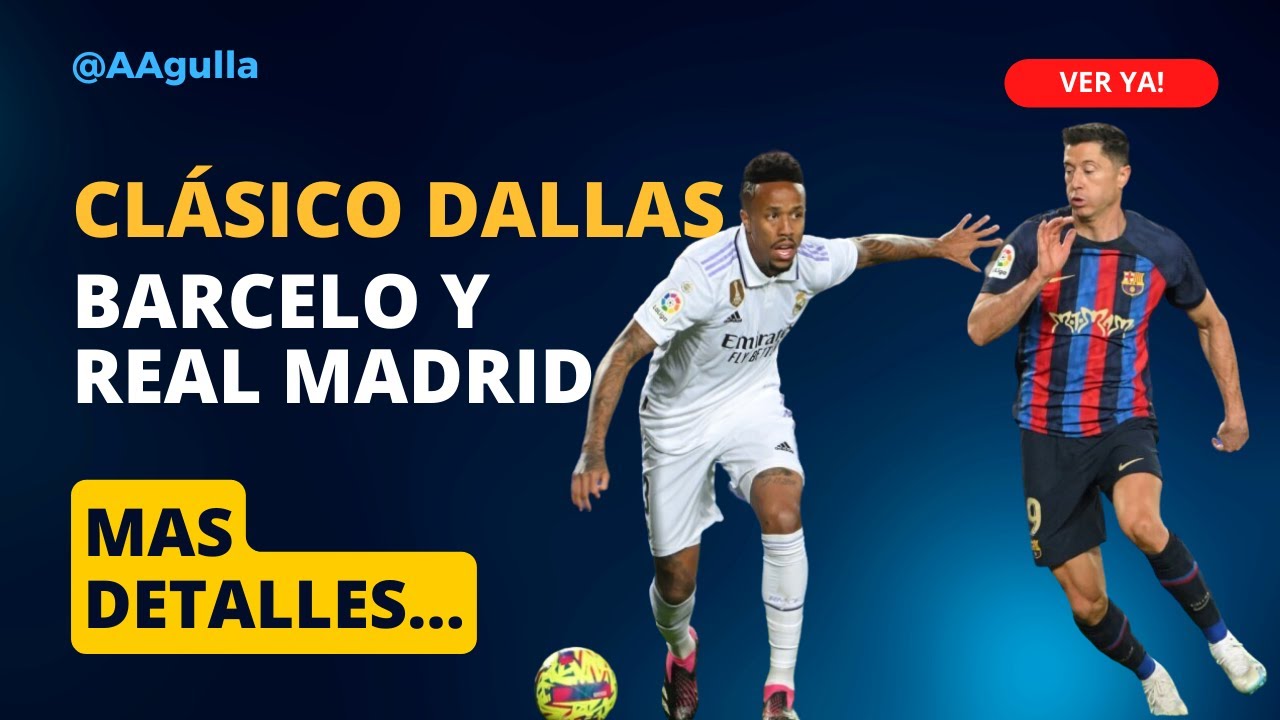 El Clásico de Dallas: Barcelona 3-0 Real Madrid! - YouTube
