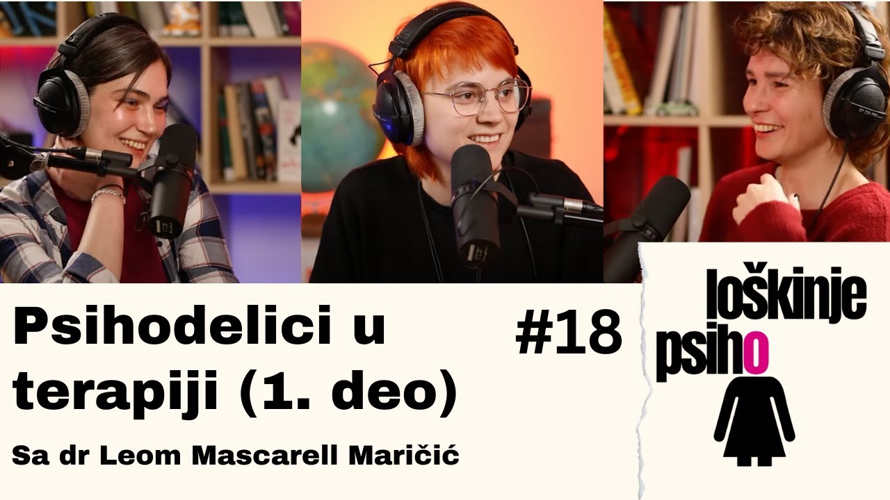 Psihodelici u psihoterapiji (prvi deo) | Psihološkinje #18 - YouTube