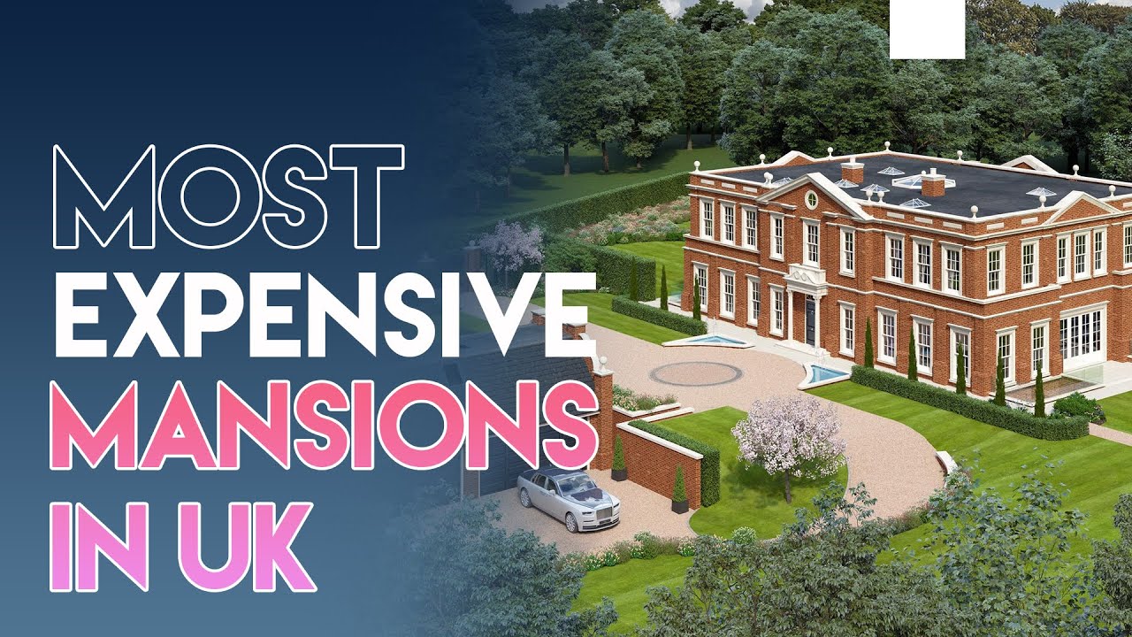 Most Expensive Mansion In England
