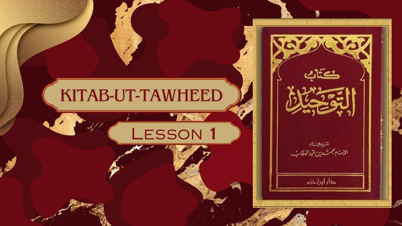 Explanation of Kitab-ut-Tawheed: Lesson 1 - YouTube