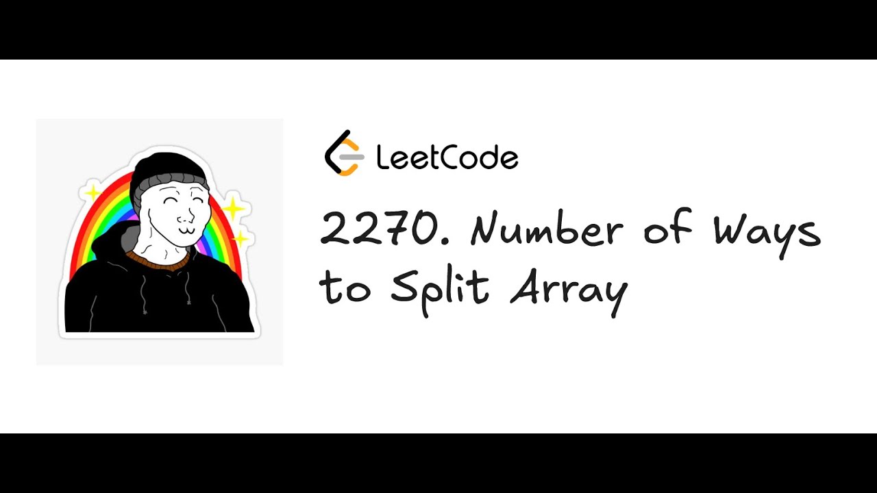 Facing The Leetcode Gauntlet Day 8 2270 Number Of Ways To Split 3125