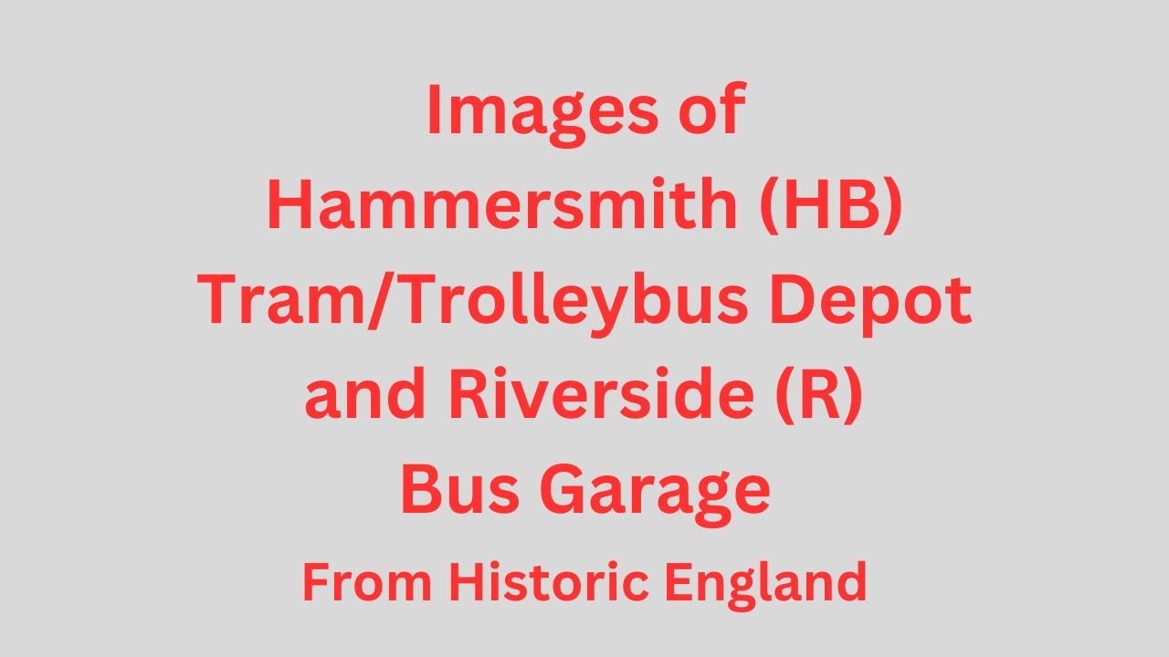 Images of Hammersmith Tram/Trolleybus Depot & Riverside Bus Garage ...