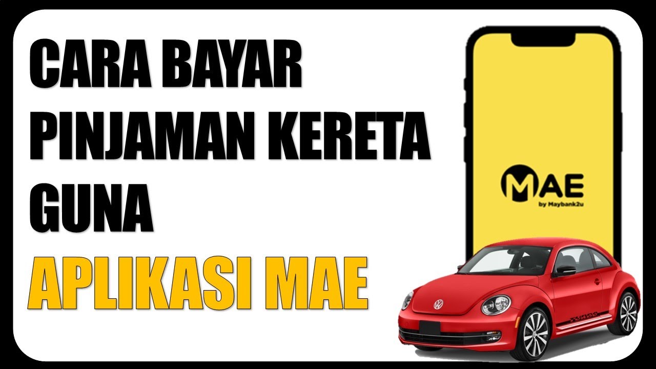 Cara Bayar Pinjaman Kereta Guna Aplikasi MAE - YouTube