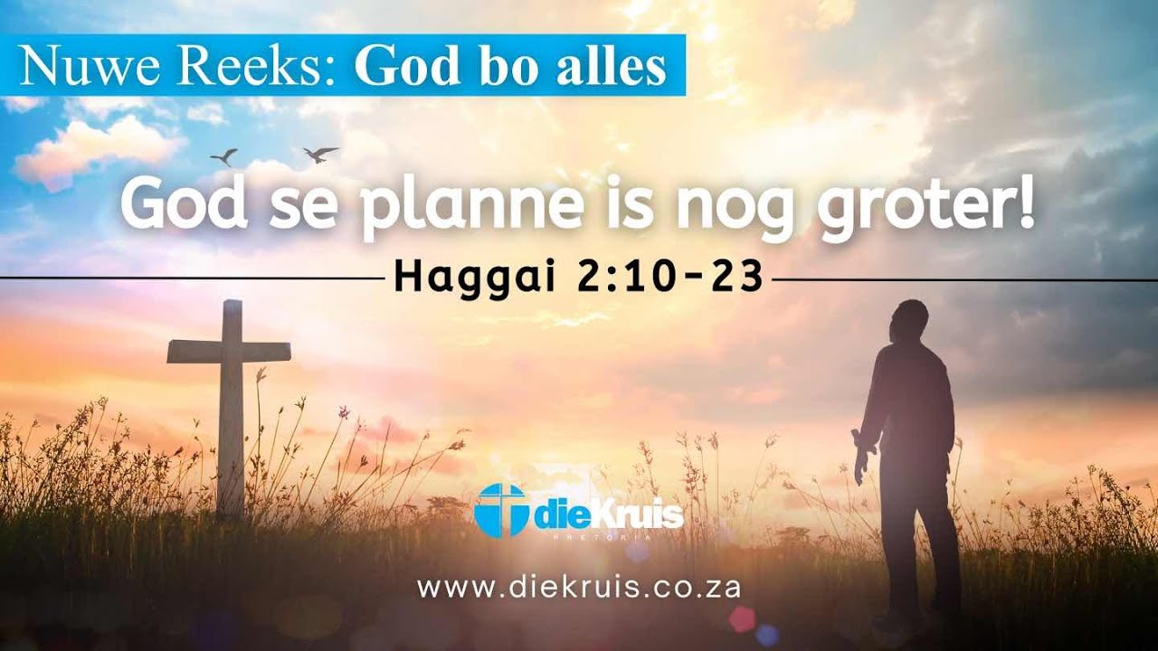 God se planne is nog groter! - Haggai 2 : 10 - 23 - YouTube