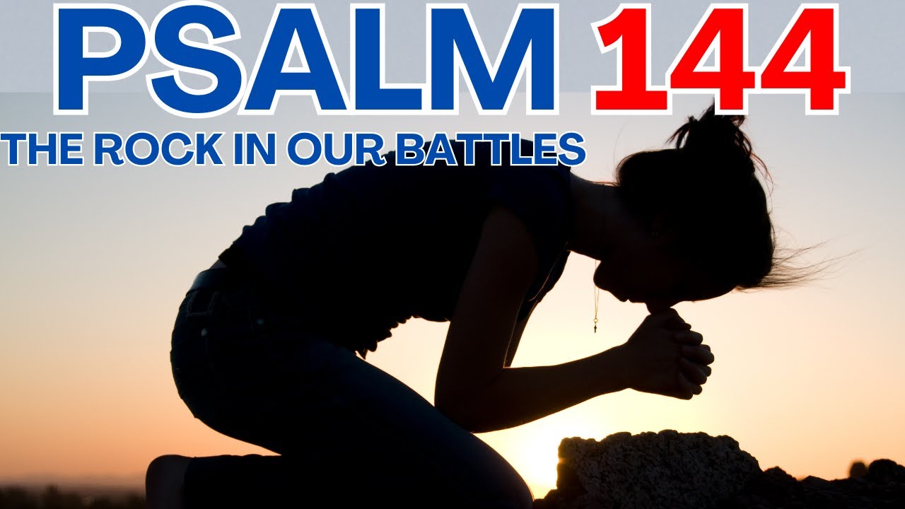 Finding Refuge through Psalm 144 - Morning Prayers ( Christian ...