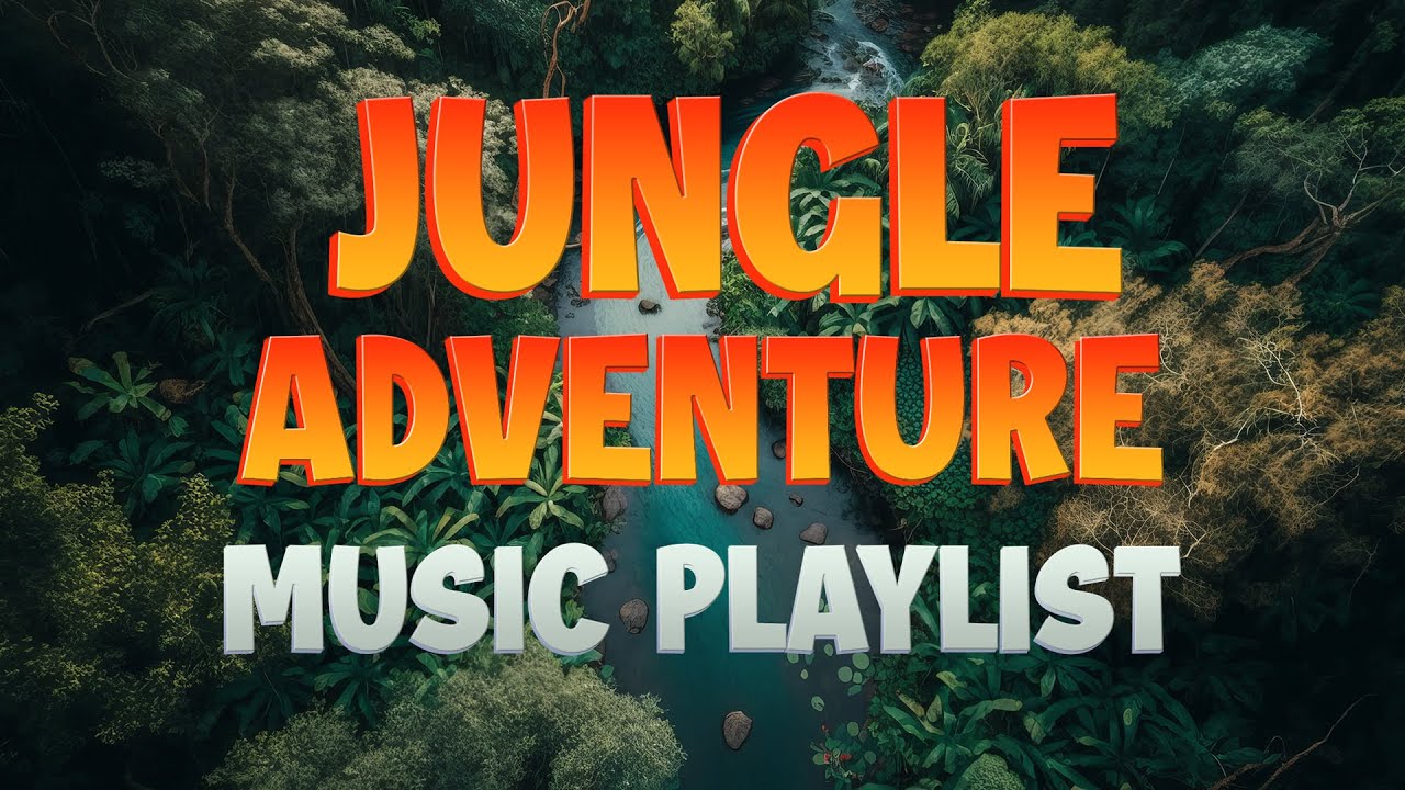 Jungle Adventure Music Playlist | Immersive Cinematic Music For Videos ...